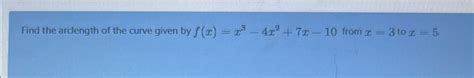 solved find the arclength of the curve given by