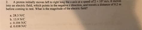 Solved 10 M S It Moves 2 A Proton Initially Moves Left To