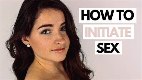 How To Initiate Sex Youtube