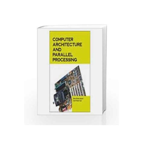 Computer Architecture And Parallel Processing By Bharat Bhushan Agarwal