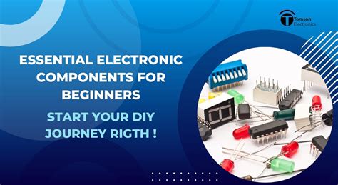 Top 10 Basic Electronic Components For Beginners Tomson Electronics