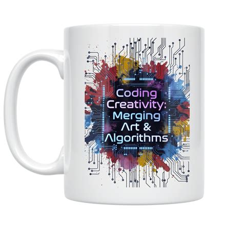 Coding Creativity Merging Art And Algorithms Tech Enthusiast 11 Oz