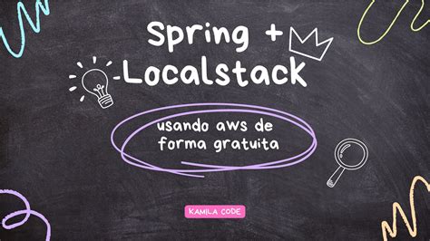 Spring Localstack Usando Aws De Forma Gratuita Speaker Deck