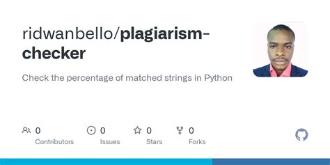 Github Ridwanbelloplagiarism Checker Check The Percentage Of Matched Strings In Python