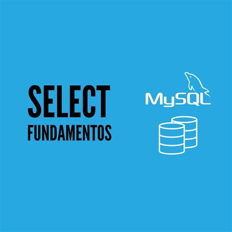 Sql Mysql Comandoselect Fva Tecnologia
