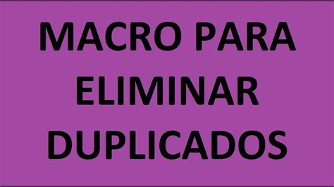 ELIMINAR DUPLICADOS EN EXCEL CON VBA YouTube