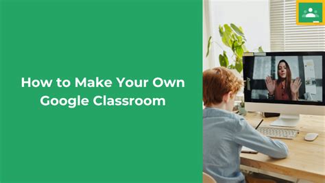 How To Make Your Own Google Classroom In Easy Steps