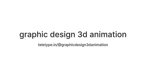 Graphic Design 3d Animation — Teletype