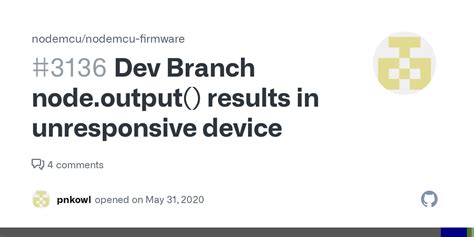Dev Branch Node Output Results In Unresponsive Device Issue Nodemcu Nodemcu Firmware