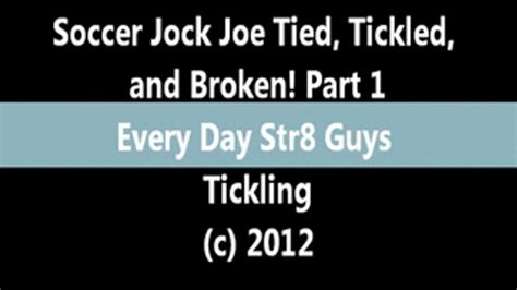 Soccer Jock Joe Tied Tickled And Broken Part 1 Everyday Str8 Guys Tickling Clips4sale