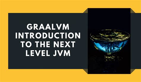 Graalvm An Introduction To The Next Level Jvm Rieckpil