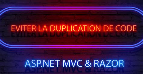 Éviter la duplication de code avec ASP Net MVC et Razor SoftFluent