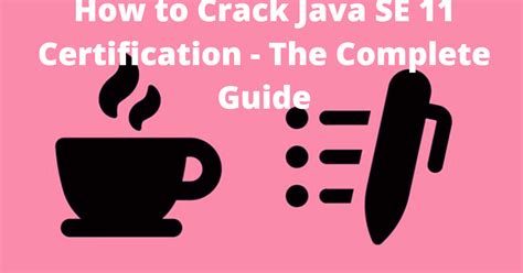 How To Crack Java Se 11 Developer Certification Exam 1z0 819 In 2021