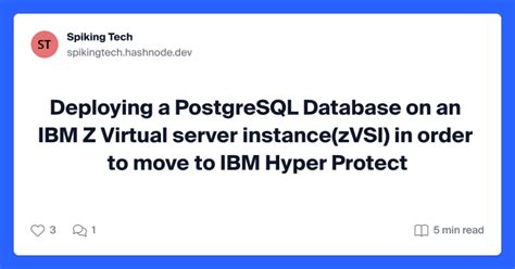 Deploying A Postgresql Database On An Ibm Z Virtual Server Instance