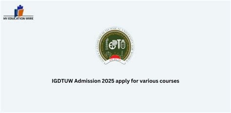 Igdtuw Admission 2025 Apply For Various Courses My Educationwire