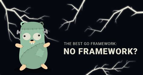 The Best Go Framework No Framework Rsoftwarecrafters