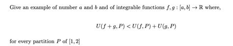 Solved Give An Example Of Number A And B And Of Integrable Chegg Com