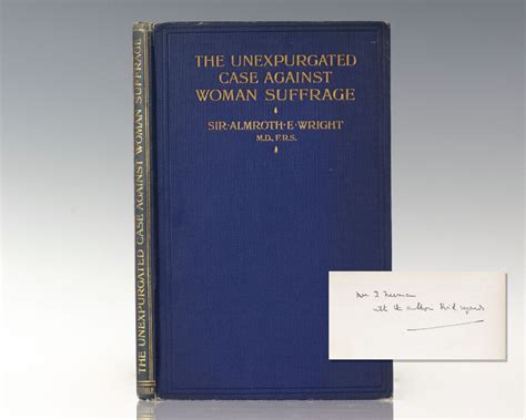 The Unexpurgated Case Against Woman Suffrage Raptis Rare Books