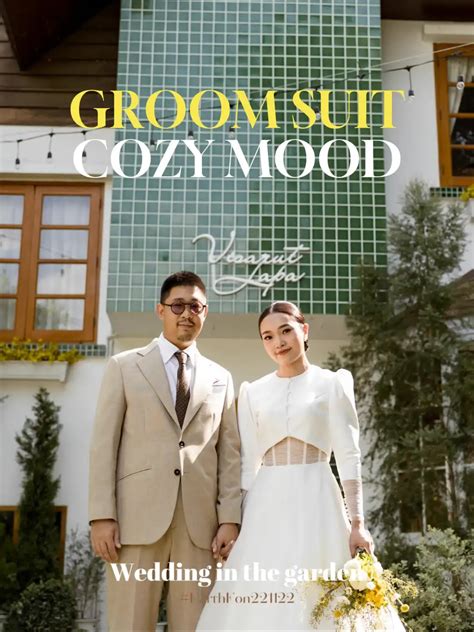 แนะนำชุดเจ้าบ่าวสำหรับงานแต่งงานแบบ Cozy ในสวน 🤵🏻‍♂️🌿 แกลเลอรีที่โพสต์โดย Fonlapa Lemon8