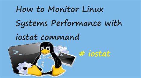 How To Monitor Linux Systems Performance With Iostat Command