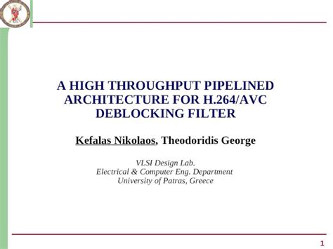 Ppt 1 A High Throughput Pipelined Architecture For H264avc Deblocking Filter Kefalas