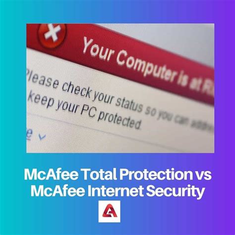 McAfee Total Protection Vs McAfee Internet Security Difference And Comparison