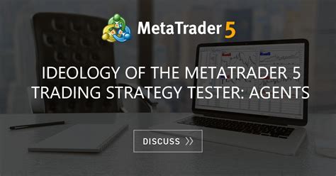 Ideology Of The Metatrader 5 Trading Strategy Tester Agents Easy Trading Strategy General