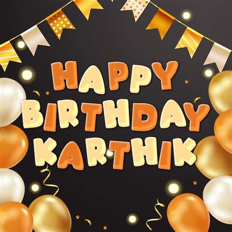 Premium Photo Happy Birthday Karthik Gold Confetti Cute Balloon Card Photo Text Effect