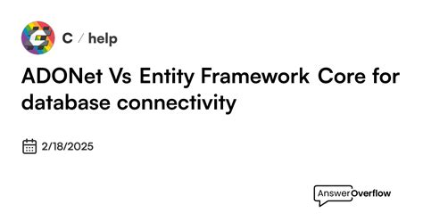 Adonet Vs Entity Framework Core For Database Connectivity C
