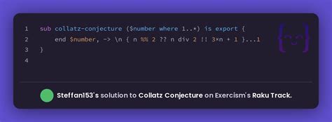 Steffan153s Solution For Collatz Conjecture In Raku On Exercism