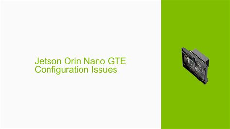 Jetson Orin Nano Gte Configuration Issues Help Docs For Errorsissues