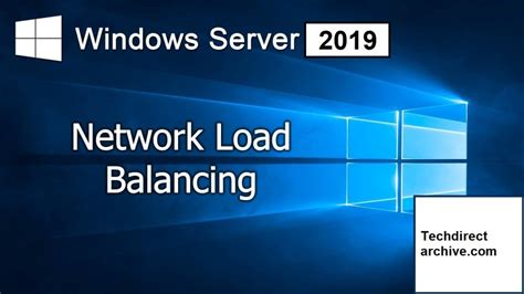 How To Configure Network Load Balancing In Windows Server
