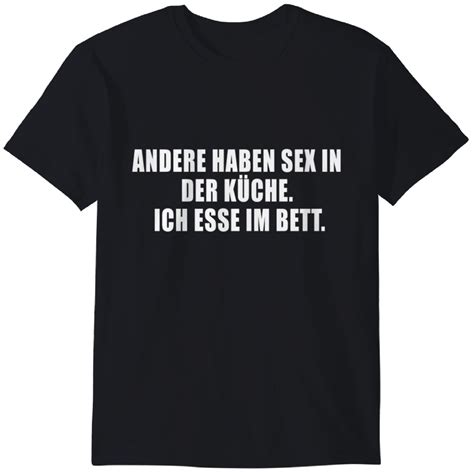 Andere Haben Sex In Der K Che Ich Esse Im Bett T Shirt Verkauft Von