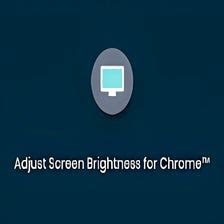 Adjust Screen Brightness For Google Chrome Extension Download
