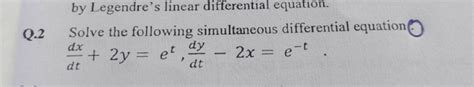 By Legendre S Linear Differential Equation Solve The Following Simultane