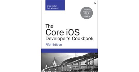 The Core IOS Developers Cookbook Fifth Edition Book