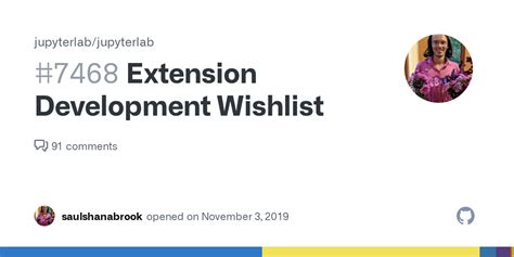 Extension Development Wishlist · Issue 7468 · Jupyterlab Jupyterlab · Github