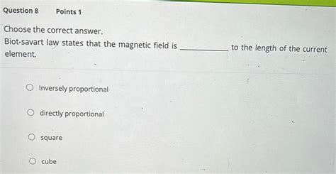 Answered Question 8 Points 1 Choose The Correct Answer Biot Savart Kunduz