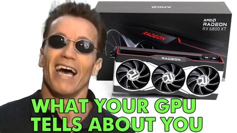 What Your GPU Tells About You PART YouTube