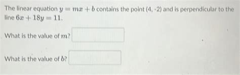 Solved The Linear Equation Ymxb Contains The Point 4 2 And Is