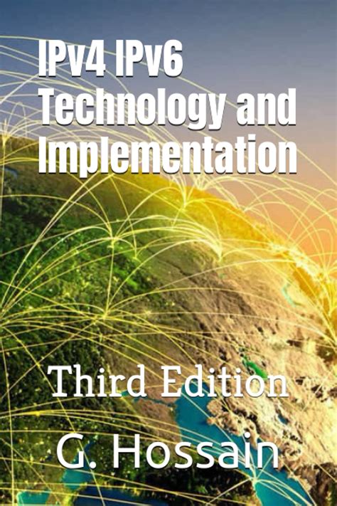 Ipv4 Ipv6 Technology And Implementation Third Edition Hossain G 9798385912421