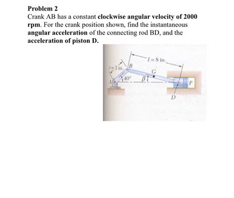 Solved Problem 2 Crank Ab Has A Constant Clockwise Angular