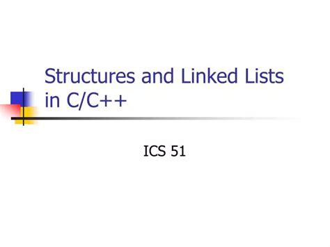 Ppt Structures And Linked Lists In C C Powerpoint Presentation Free Download Id