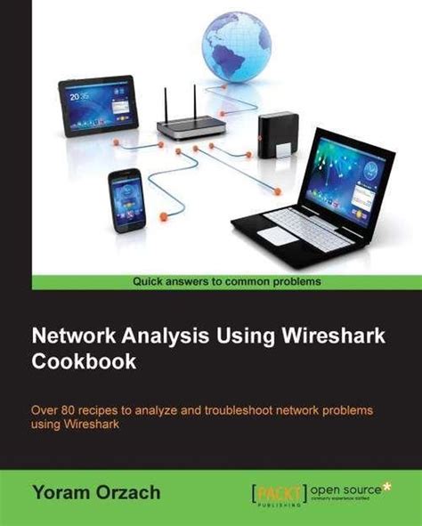 Network Analysis Using Wireshark Cookbook Ebook Yoram Orzach