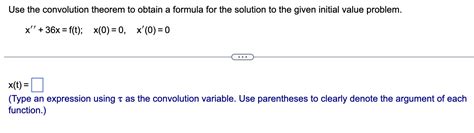 Solved Use The Convolution Theorem To Obtain A Formula For Chegg Com