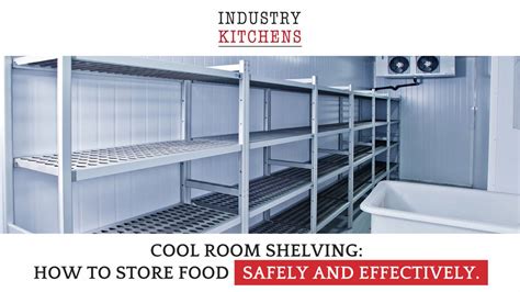 Cool Room Shelving How To Store Food Safely And Effectively