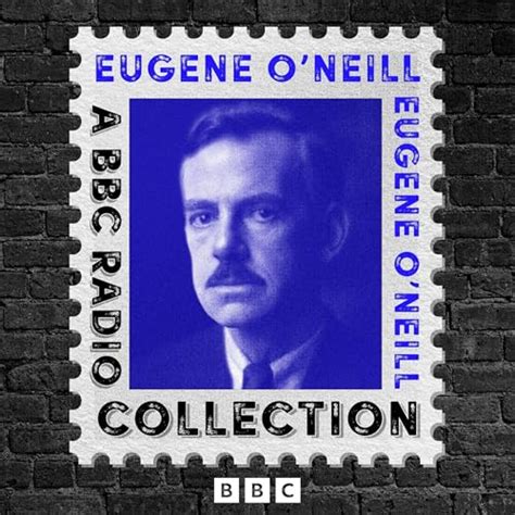 Eugene Oneill A Bbc Radio Drama Collection Von Eugene Oneill Radio And Tv Download Audible