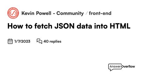 How To Fetch Json Data Into Html Kevin Powell Community