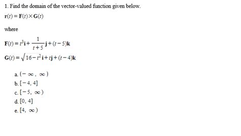 Solved 1 Find The Domain Of The Vector Valued Function