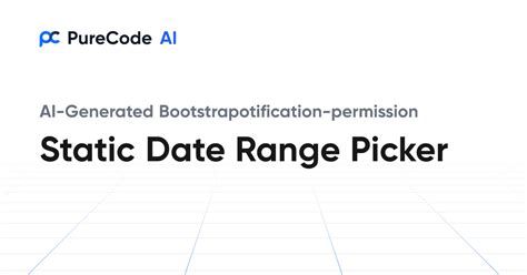 Build Great Bootstrapotification Permission Static Date Range Picker Components Faster Using Ai